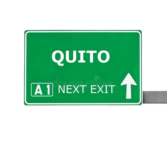 QUITO Road Sign Isolated on White Stock Image - Image of information ...