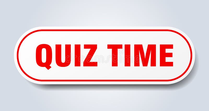 Quiz Time Sign. Rounded Isolated Button. White Sticker Stock Vector ...