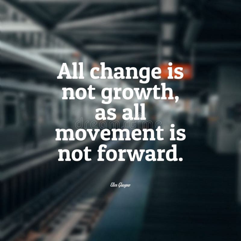 Quote All Change is Not Growth Stock Photo - Image of : 201457656