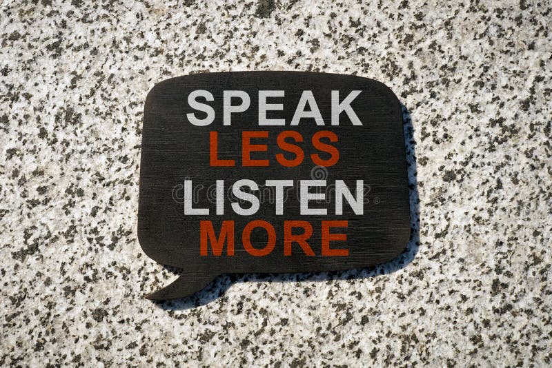 Quote Bubble with Phrase Speak less Listen More. Stock Photo - Image of ...