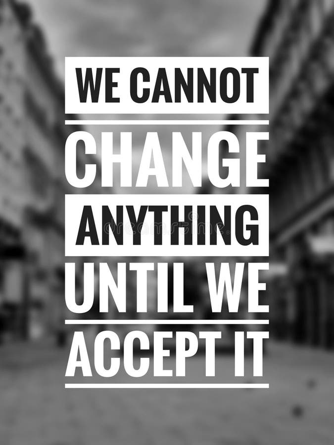 Quote, we Cannot Change Anything until we Accept it Stock Illustration ...