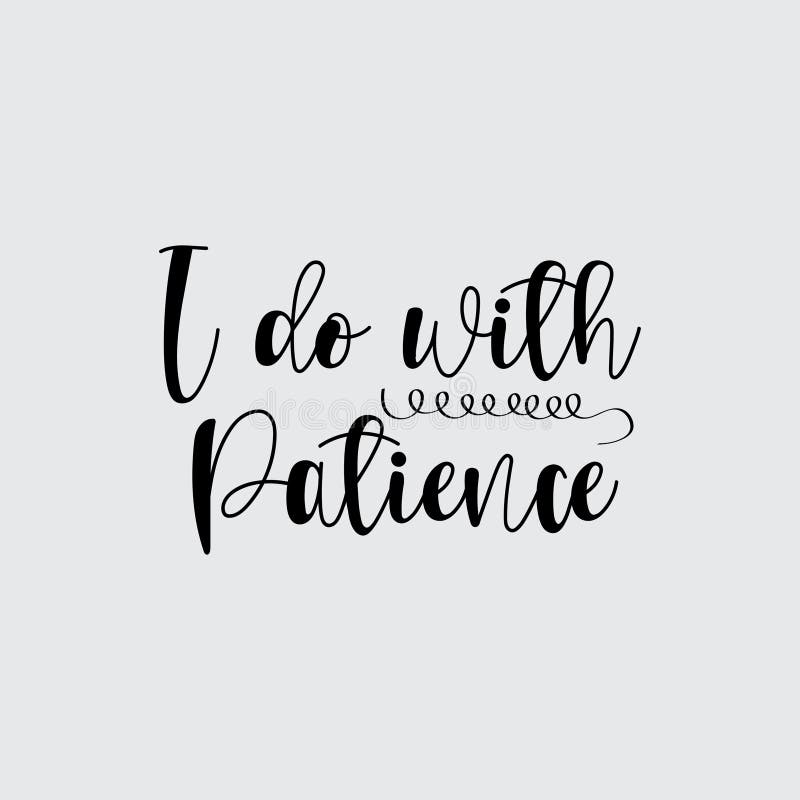 Quote I Do Will Patience Design Lettering Motivation Stock Vector ...