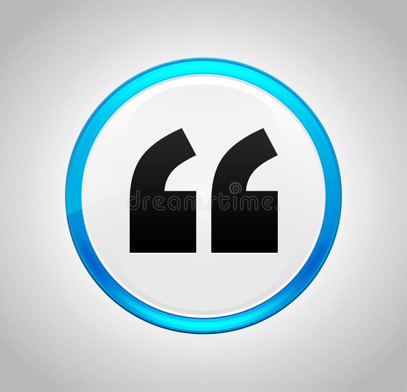 Quote Icon Round Blue Push Button Stock Illustration - Illustration of ...