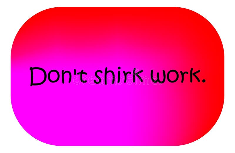 Quote is Life is, Dont Shirk Work Stock Illustration - Illustration of ...