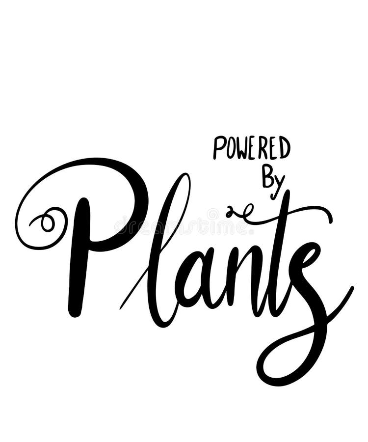 Powered by Plants Hand Lettering Stock Illustration - Illustration of ...