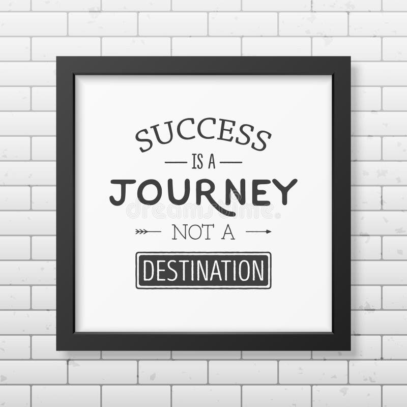 Success Journey Not Destination Stock Illustrations – 40 Success ...