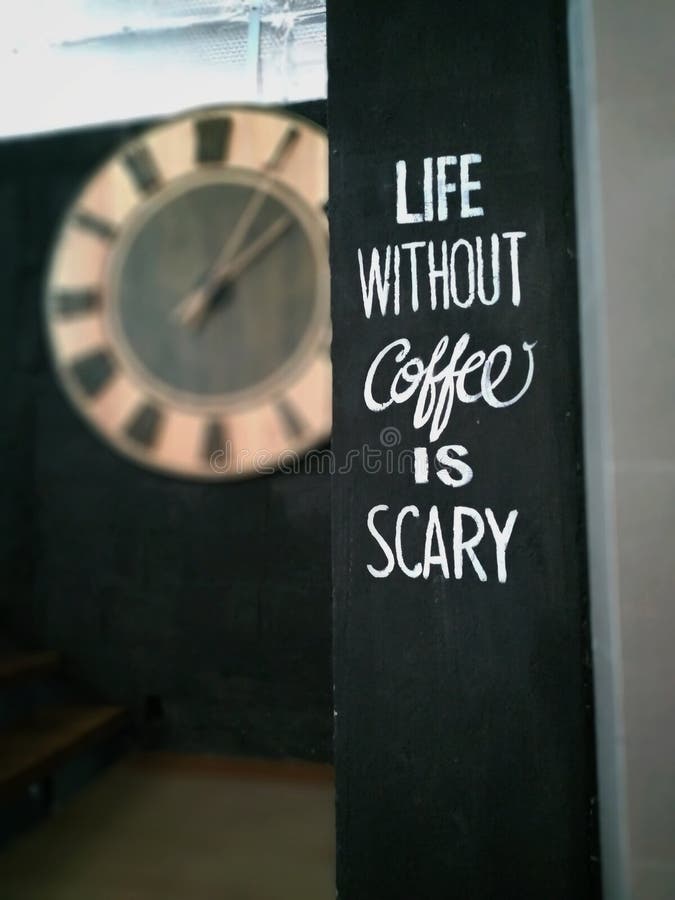 Quote on the Wall: Life without Coffee is Scary Stock Image - Image of ...