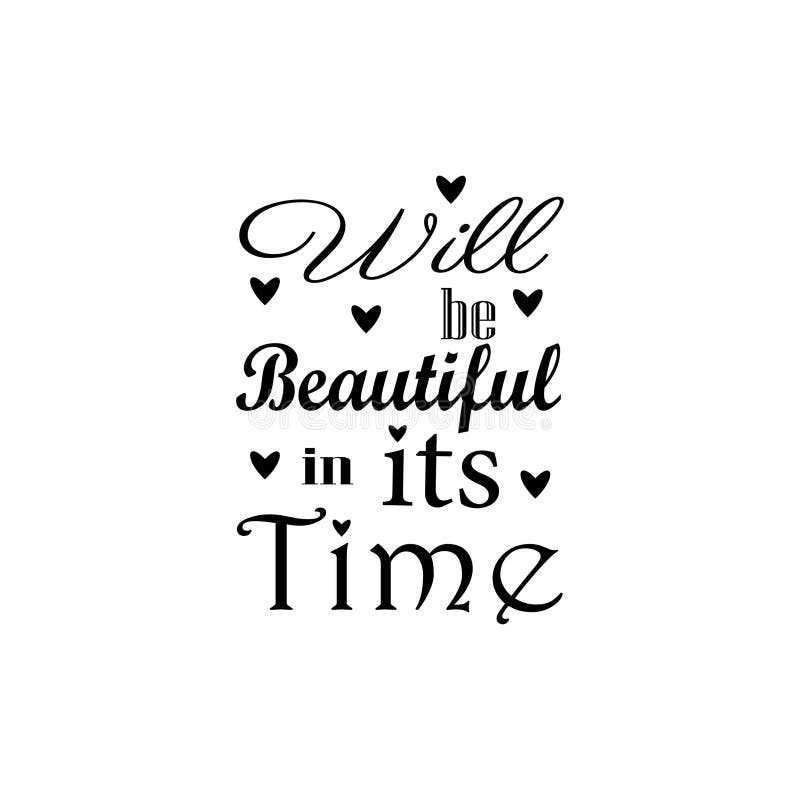 Quote Will Beautiful Its Time Design Lettering Motivation Stock Vector ...