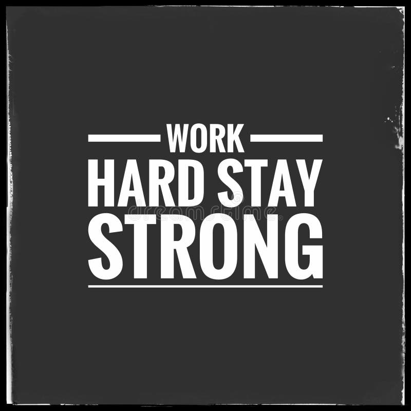 Quotes Motivation Work Hard Stay Strong Stock Illustration ...