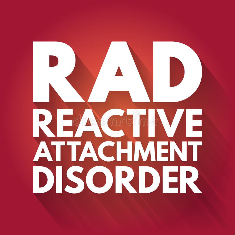 RAD - Reactive Attachment Disorder Acronym, Medical Concept Background ...