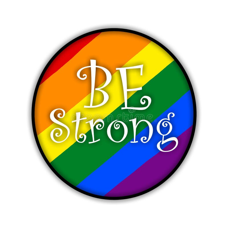 Rainbow Gay Pride Flag Circle Symbol Of Sexual Minorities Be Strong