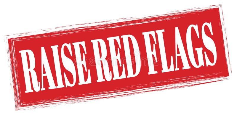 RAISE RED FLAGS Text Written on Red Stamp Sign Stock Illustration ...
