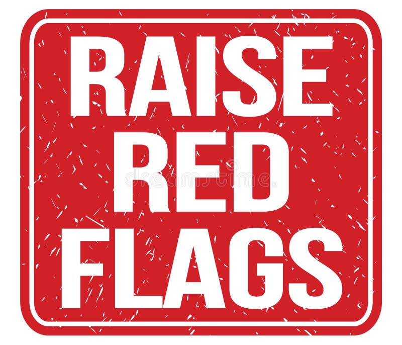 RAISE RED FLAGS, Text Written on Red Stamp Sign Stock Illustration ...