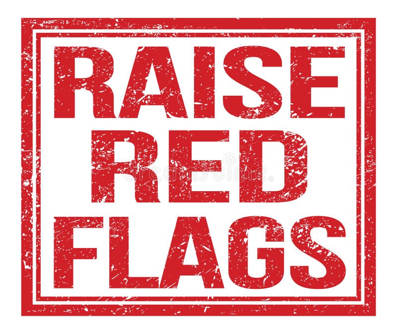 RAISE RED FLAGS, Text on Red Grungy Stamp Sign Stock Illustration ...