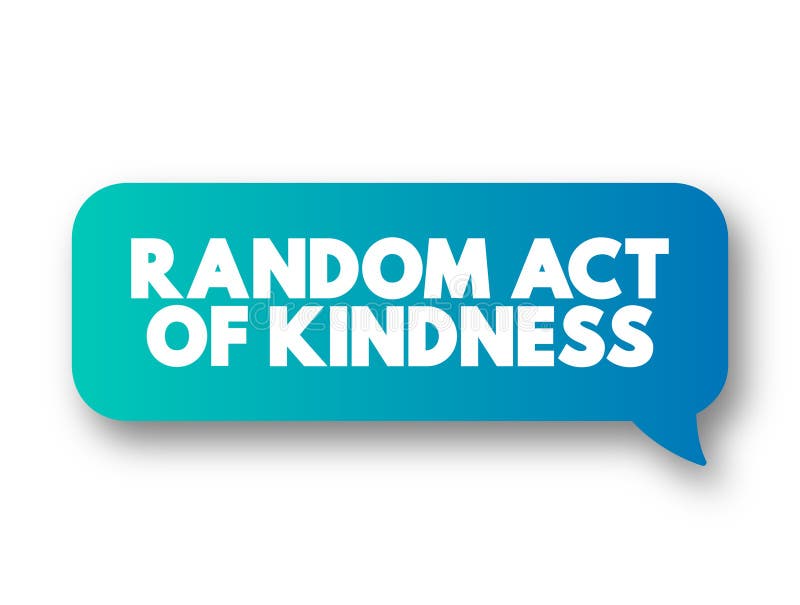 Random Act of Kindness - Nonpremeditated, Inconsistent Action Designed ...