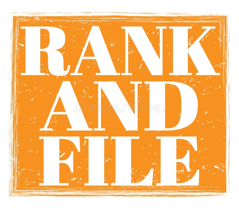 RANK and FILE, Text on Orange Stamp Sign Stock Illustration ...