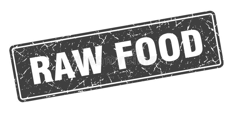 Raw Food Sign. Raw Food Grunge Stamp Stock Vector - Illustration of ...