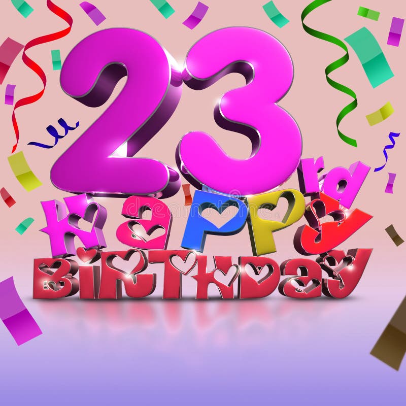 23 rd Happy Birthday 3d. stock illustration. Illustration of background ...