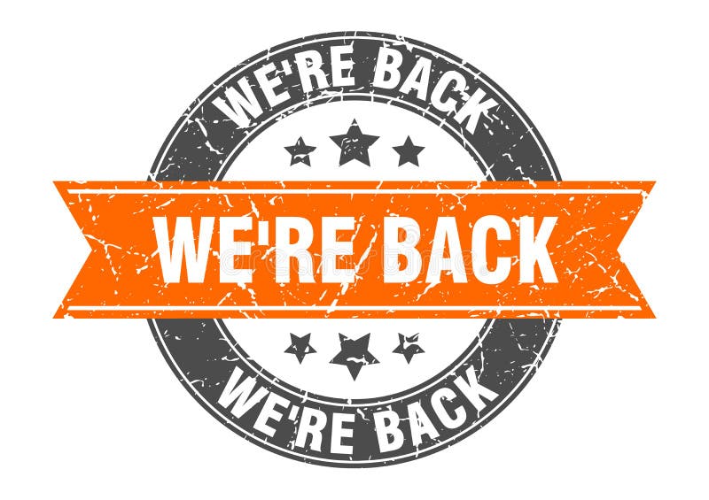 We Re Back Round Ribbon Isolated Label. we Re Back Sign Stock Vector ...