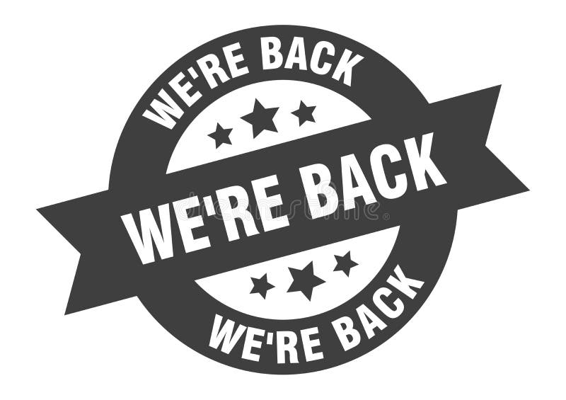 We Re Back Sign. Round Ribbon Sticker. Isolated Tag Stock Vector ...