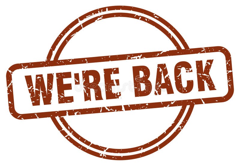 We Re Back Stamp. we Re Back Round Vintage Grunge Label Stock Vector ...