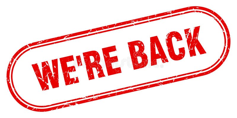 We`re Back Stamp. Rounded Grunge Textured Sign. Label Stock Vector ...