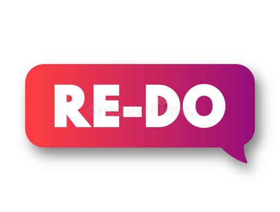 Re-Do - Do Something Again or Differently, Text Concept Message Bubble ...