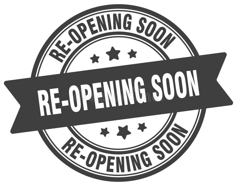 Re-opening Soon Stamp. Re-opening Soon Label on Transparent Background ...