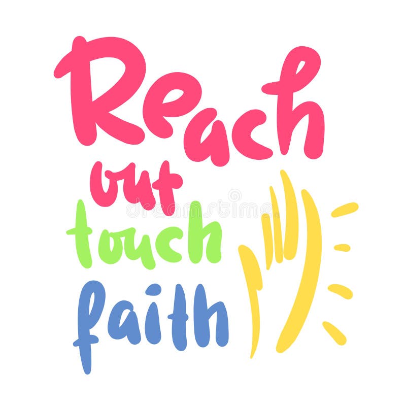 Reach Out Touch Faith - Inspire Motivational Religious Quote. Stock ...