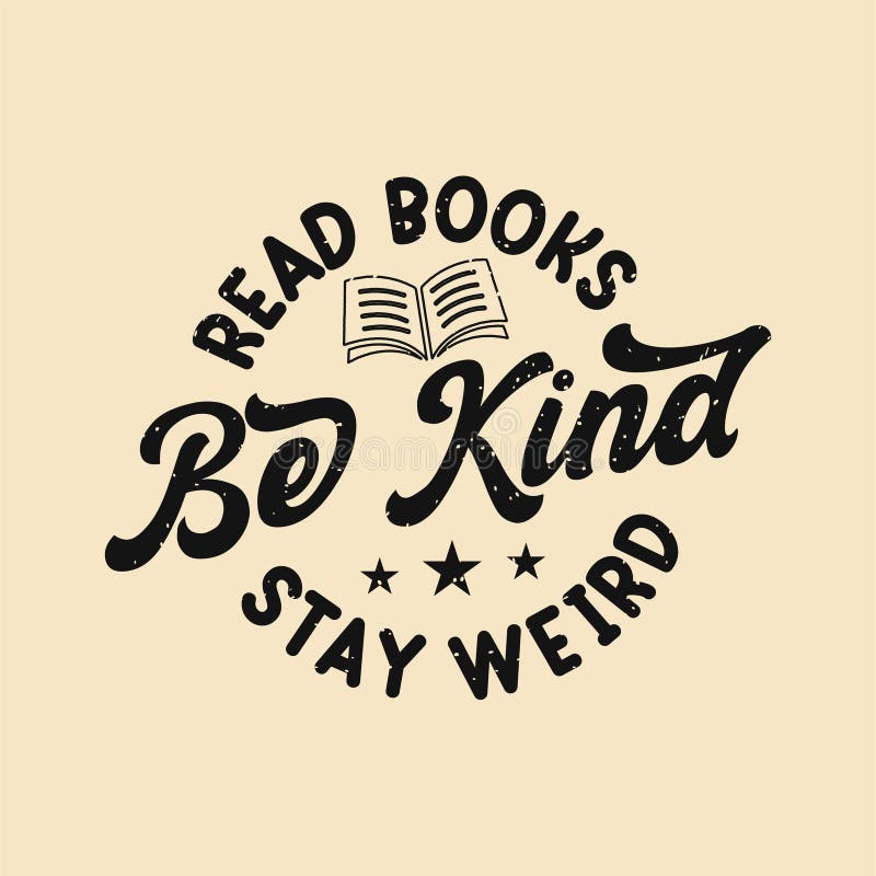 Read Books Be Kind Stay Weird Reading Quote Design Stock Illustration ...