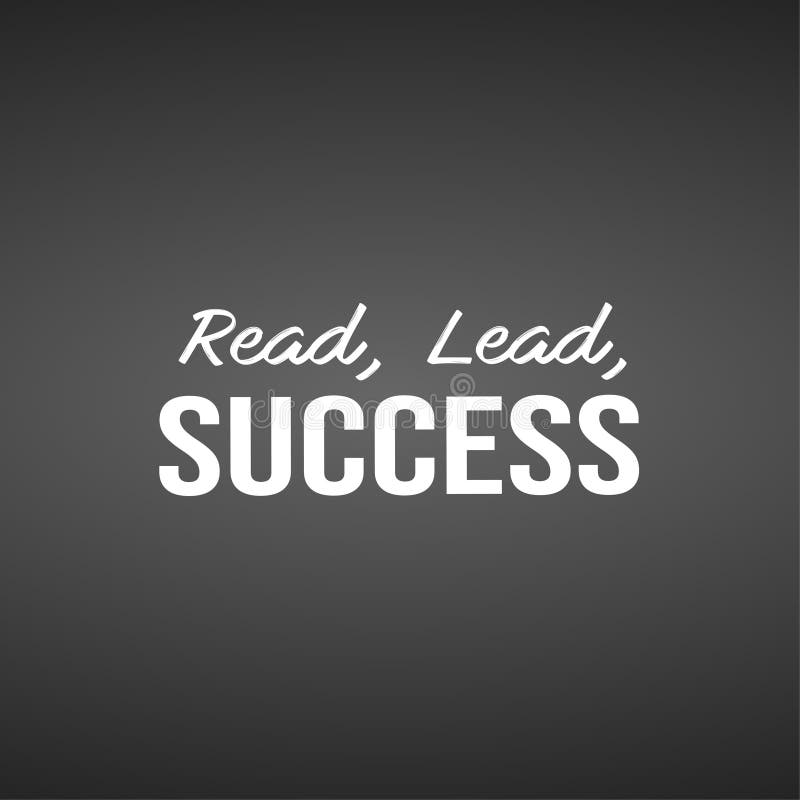 Read, Lead, Succeed. Inspirational and Motivation Quote Stock Vector - Illustration of sales ...