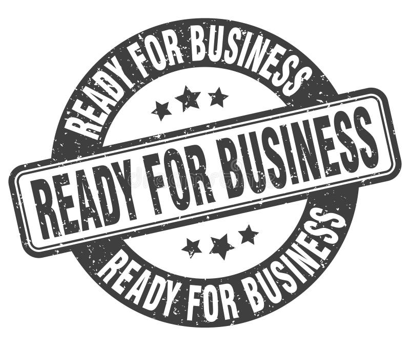 Ready for Business Stamp. Ready for Business Label. Round Grunge Sign ...