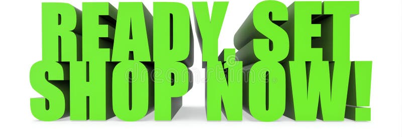 Ready Set Shop Now!, 3d Text Stock Illustration - Illustration of ...