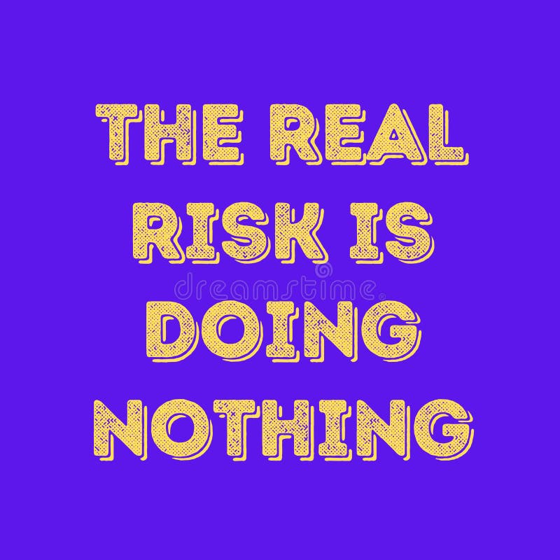 The Real Risk is Doing Nothing. Motivational Quote on Purple Background ...
