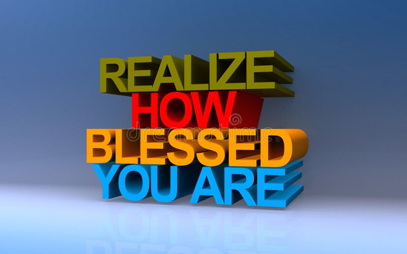 Realize How Blessed You are on Blue Stock Illustration - Illustration ...