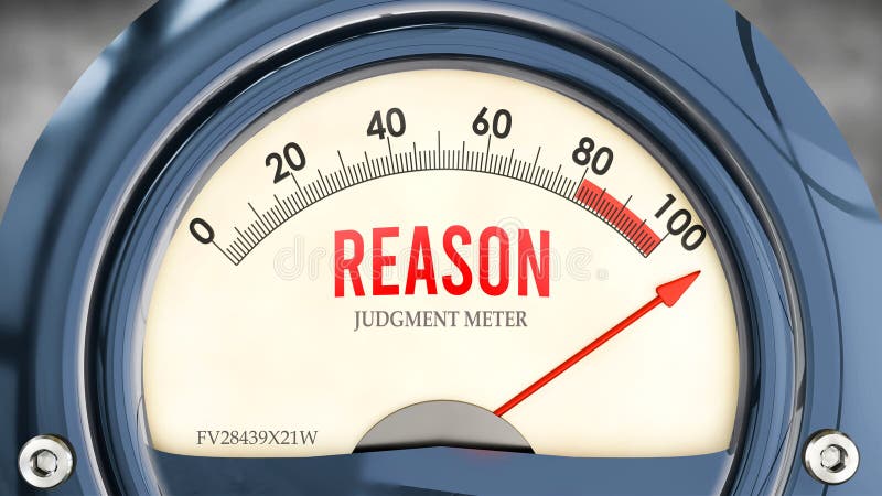 Reason and Judgment Meter that is Hitting a Full Scale, Showing a Very ...