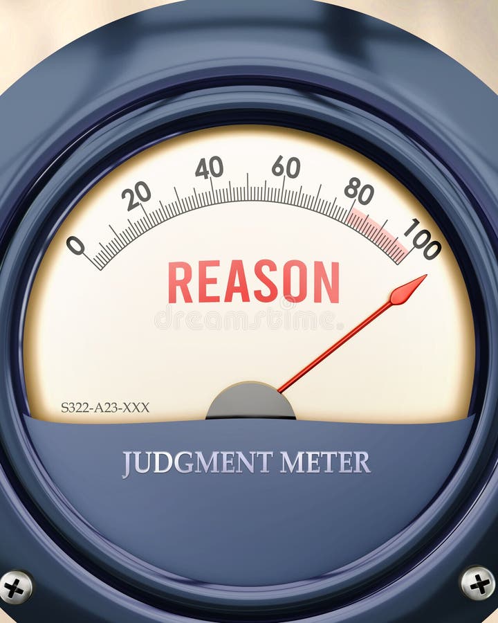 Reason and Judgment Meter that is Hitting a Full Scale, Showing a Very ...