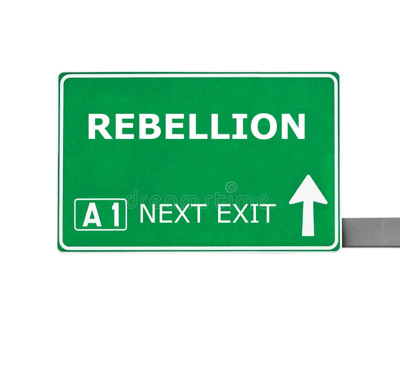 REBELLION Road Sign Isolated on White Stock Image - Image of revolt ...