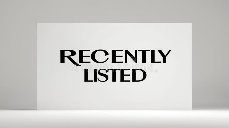 Recently Listed Sign on a Plain Background Indicating New Availability ...