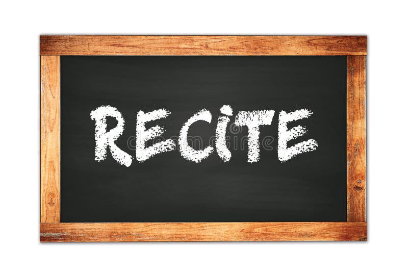 RECITE Text Written on Wooden Frame School Blackboard Stock ...
