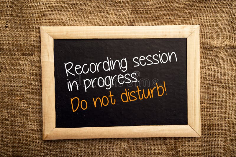Recording Session in Progress. Do Not Disturb. Stock Image - Image of ...
