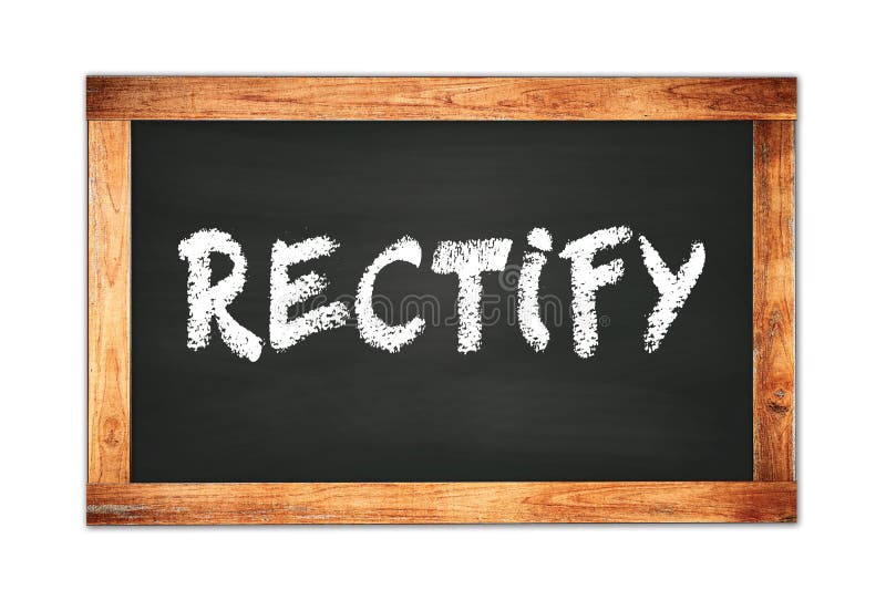 RECTIFY Text Written on Wooden Frame School Blackboard Stock ...