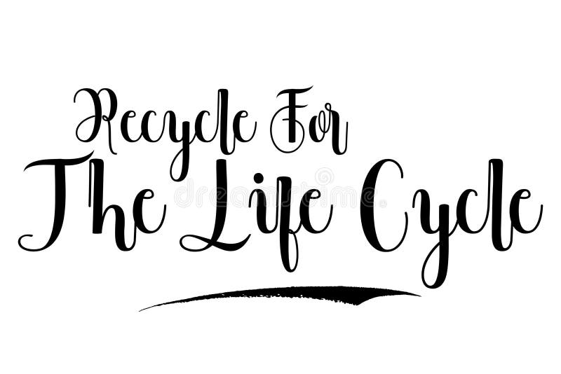Recycle for the Life Cycle Typography Lettering Text Vector Design ...