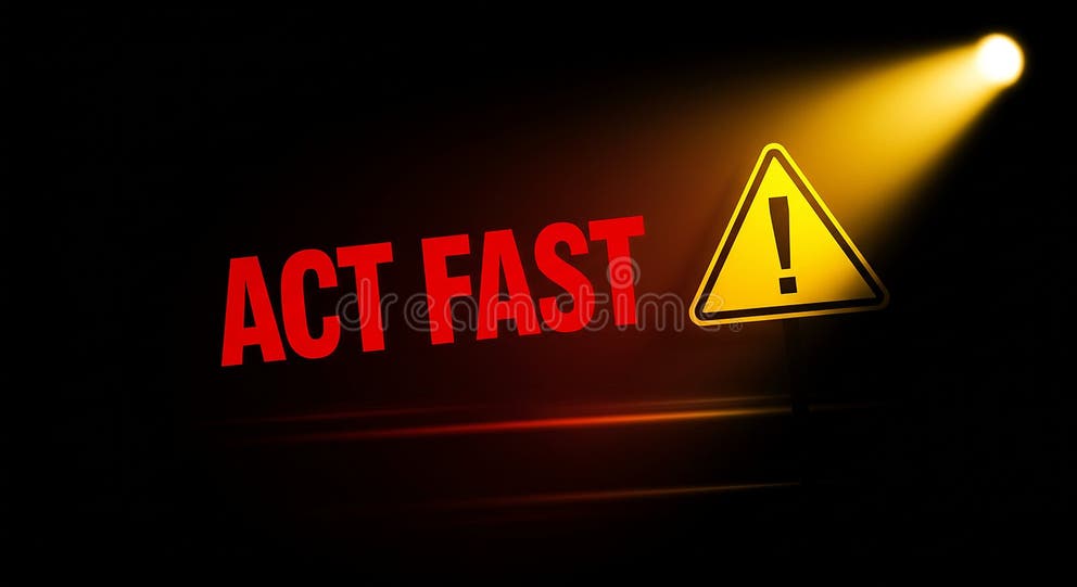 Red Block Letters Spell "ACT FAST" with an Exclamation Point Inside a ...