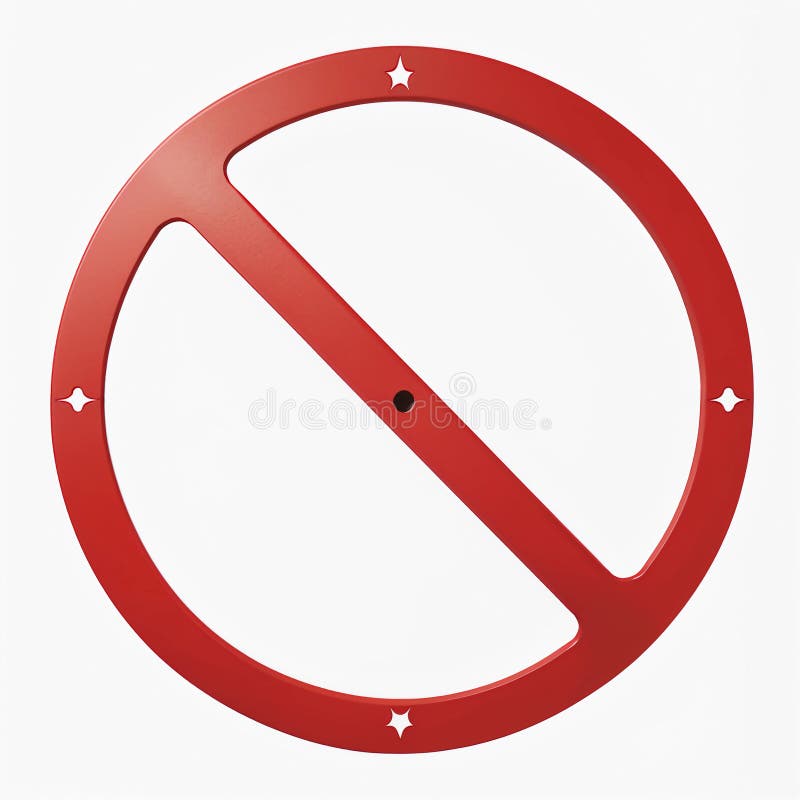 A Red Circle with a Diagonal Red Bar through it, Signifying a ...