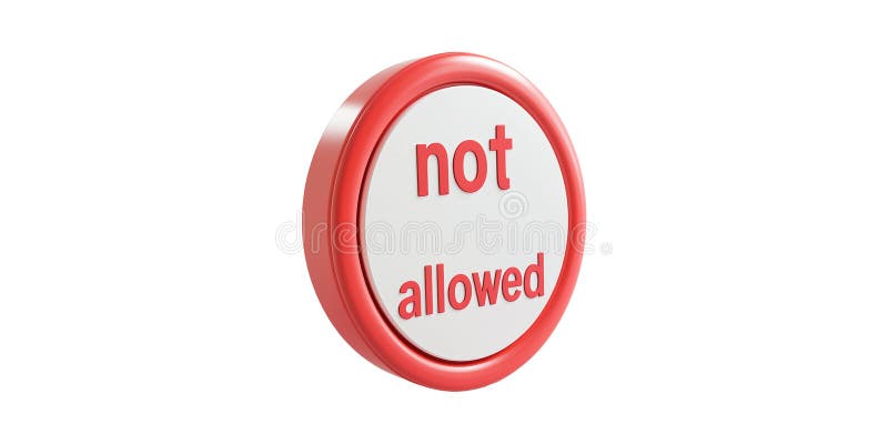 Red Circular Button with Not Allowed Text. Symbol of Restriction and ...