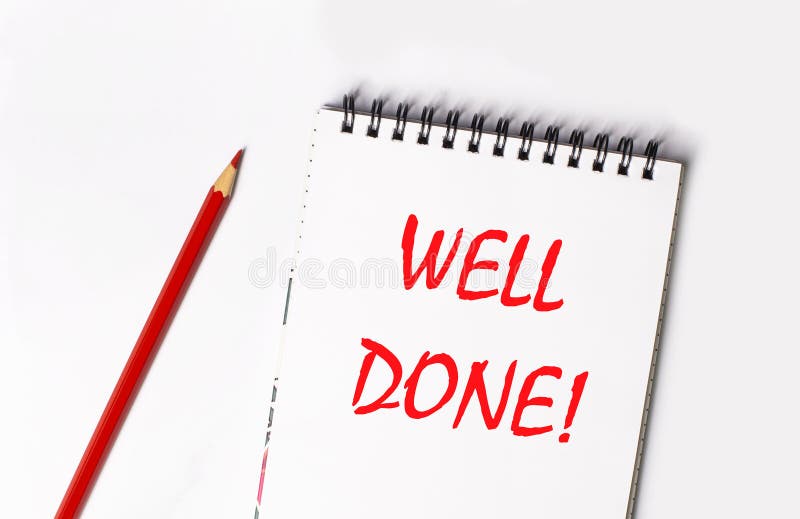 Red Pencil and White Notepad with the Text WELL DONE Stock Photo ...