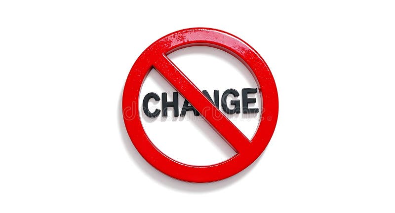 Red Prohibition Symbol Over the Word CHANGE on White Background Stock ...