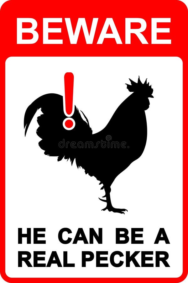 Red Warning Sign with Rooster Icon, Beware he Can Be a Real Pecker Text ...
