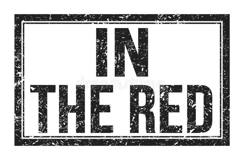 In the RED, Words on Black Rectangle Stamp Sign Stock Illustration ...